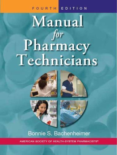 Manual for Pharmacy Technicians, 4th Edition, , 9781585282074 ...