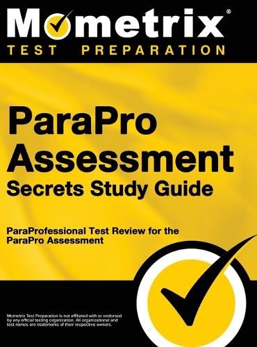 Paraprofessional Exam Test Prep ParaPro Assessment Secrets, Study G ...