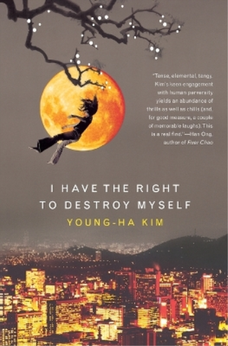 Young-ha Kim I Have The Right To Destroy Myself (Poche) 9780156030809 | eBay