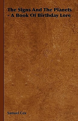 The Signs And The Planets - A Book Of Birthday Lore by Samuel Cox ...