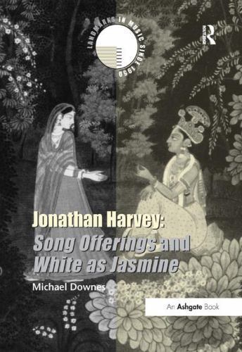 Landmarks in Music Since 1950 Ser.: Jonathan Harvey: Song Offerings and ...