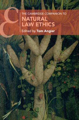 The Cambridge Companion to Natural Law Ethics by Tom Angier: New ...