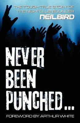 Never Been Punched by Neil Bird (Paperback, 2009) for sale online | eBay