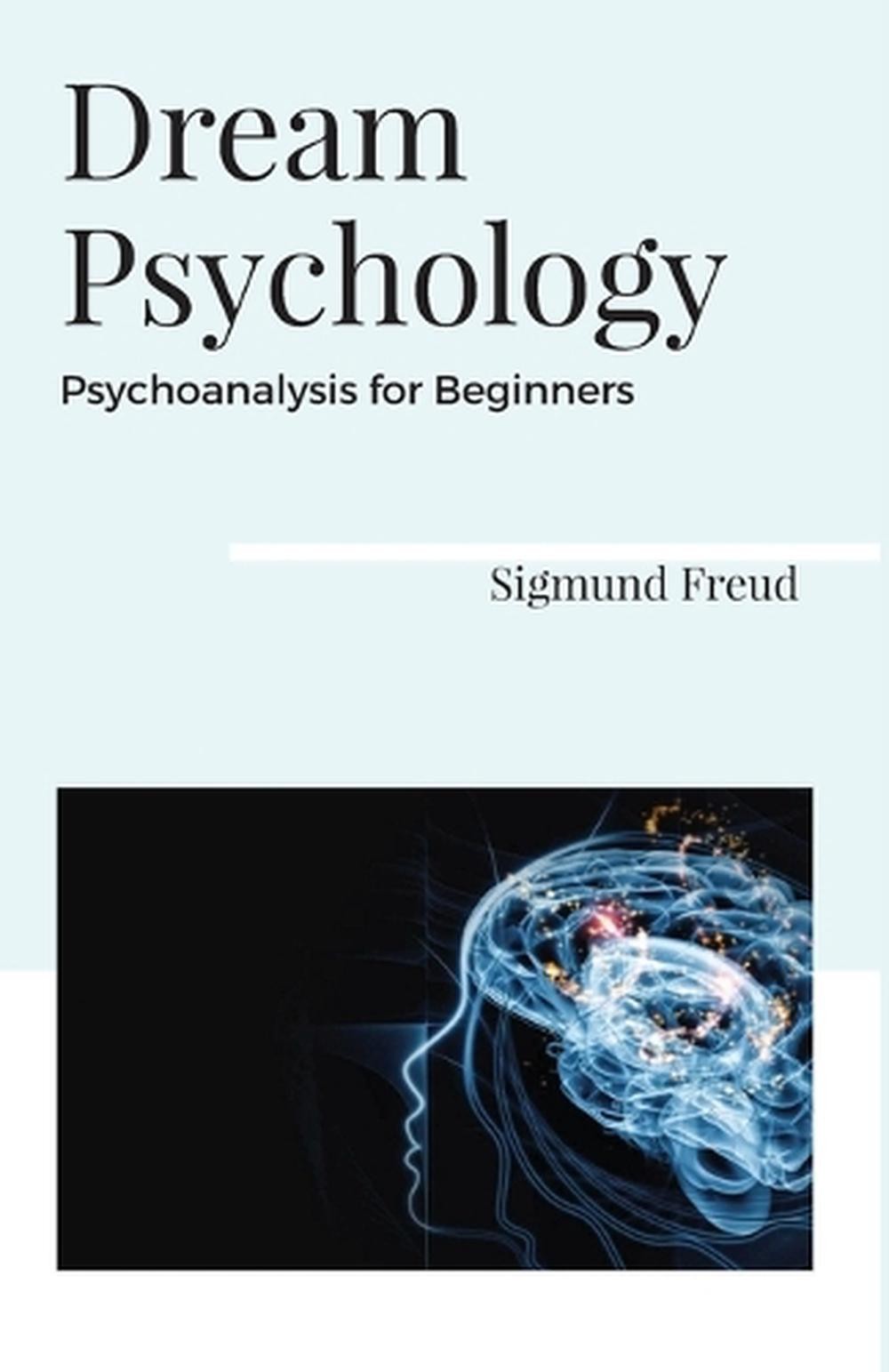 Dream Psychology Psychoanalysis for Beginners by Sigmund Freud ...