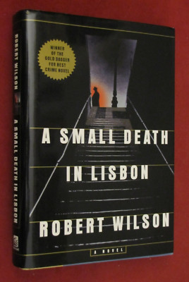 A Small Death in Lisbon by Robert Wilson (2000, Hardcover) LN | eBay