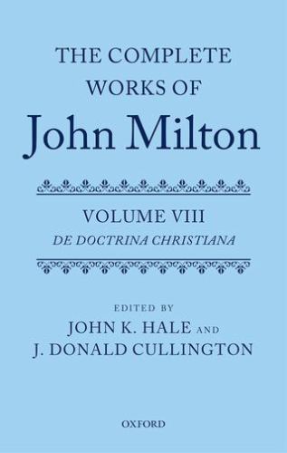 Complete Works of John Milton: Volume VIII : De Doctrina Christiana by ...