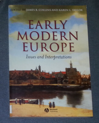 Early Modern Europe: Issues and Interpretations edited by James B ...