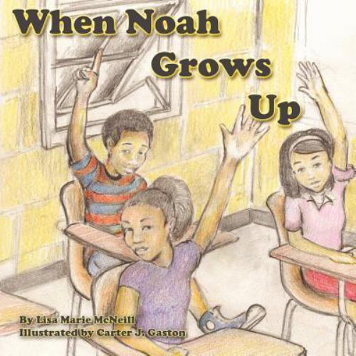 When Noah Grows Up by Lisa McNeill (2011, Trade Paperback) for sale ...
