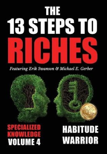 The 13 Steps to Riches - Volume 4: Habitude Warrior Specialized ...