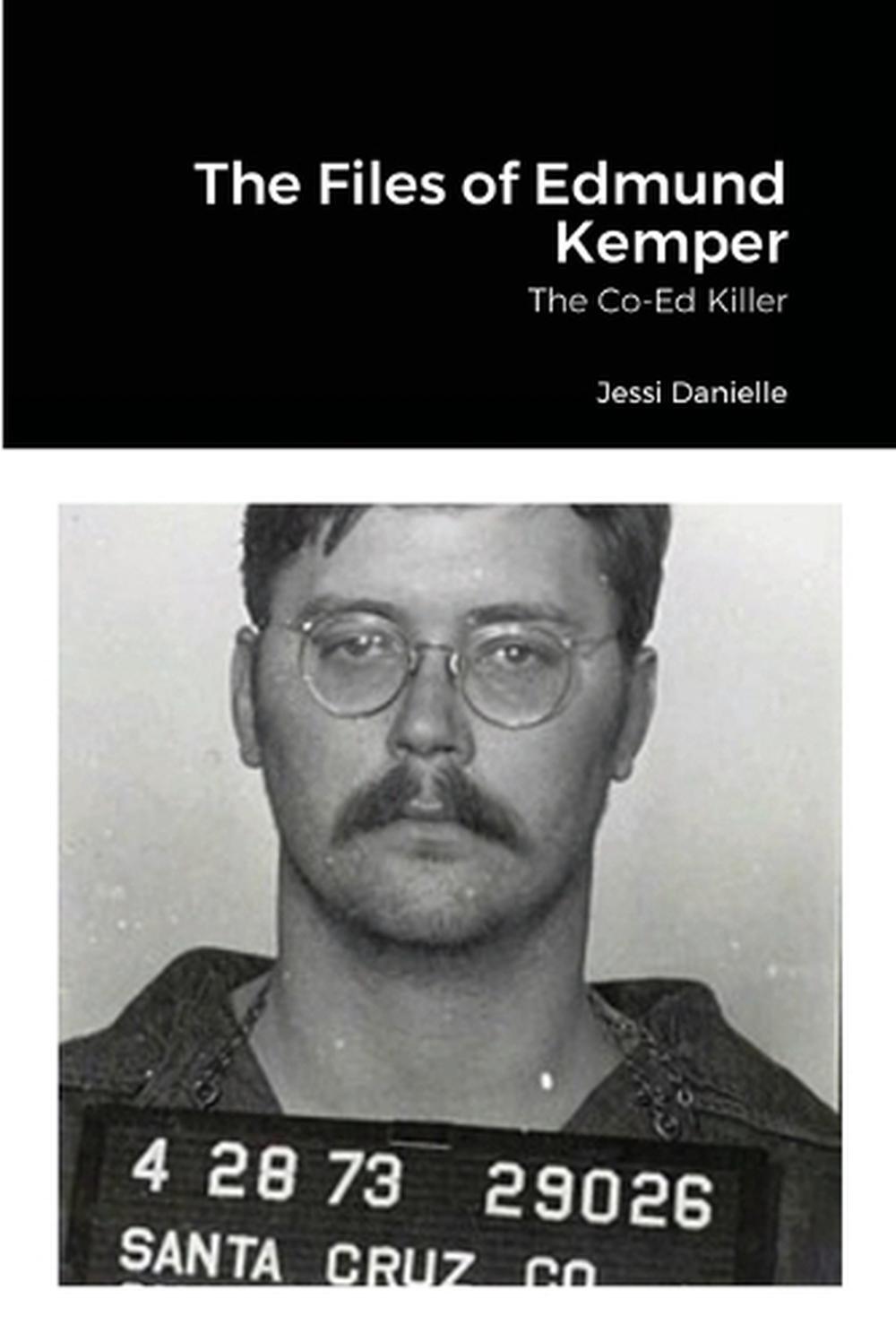 The Files of Edmund Kemper by Jessi Danielle (English) Paperback Book ...