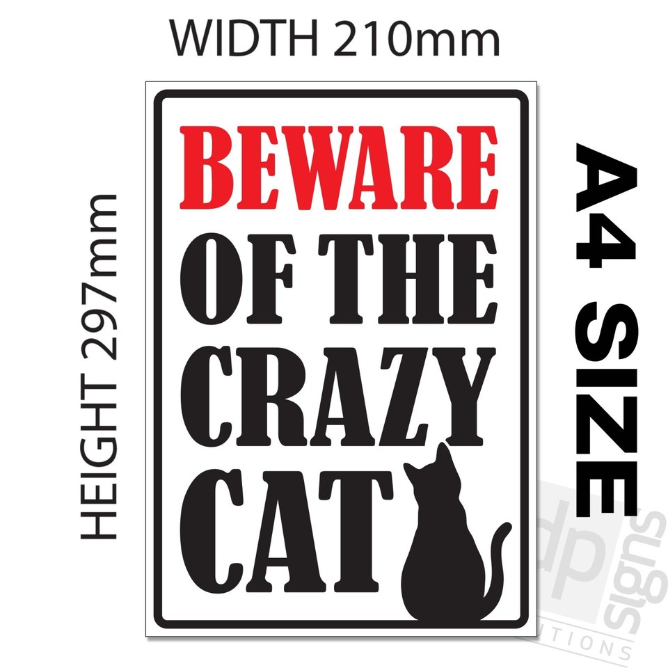 BEWARE OF THE CRAZY CAT - EXTERNAL 3MM RIGID PVC SIGN - 3 SIZE OPTIONS ...