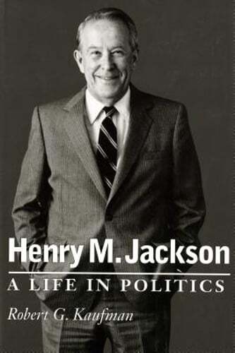Henry M. Jackson: A Life in Politics by Professor Kaufman, Robert G: New 9780295979625| eBay