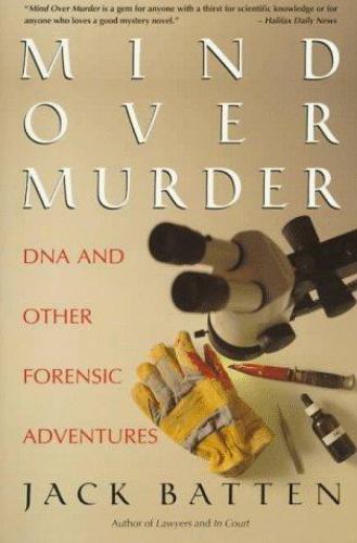 Mind over Murder : DNA and Other Forensic Adventures by Jack Batten ...
