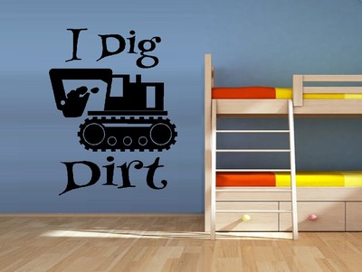 I Dig Dirt - Wall Decal | eBay