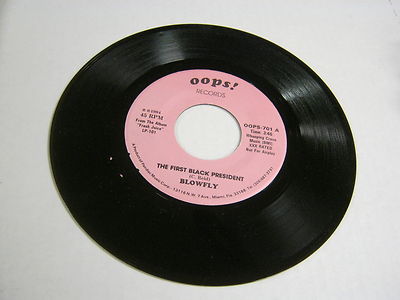 BLOWFLY First Black President/Gimme That Old 69 45 RPM OOPS Records ...