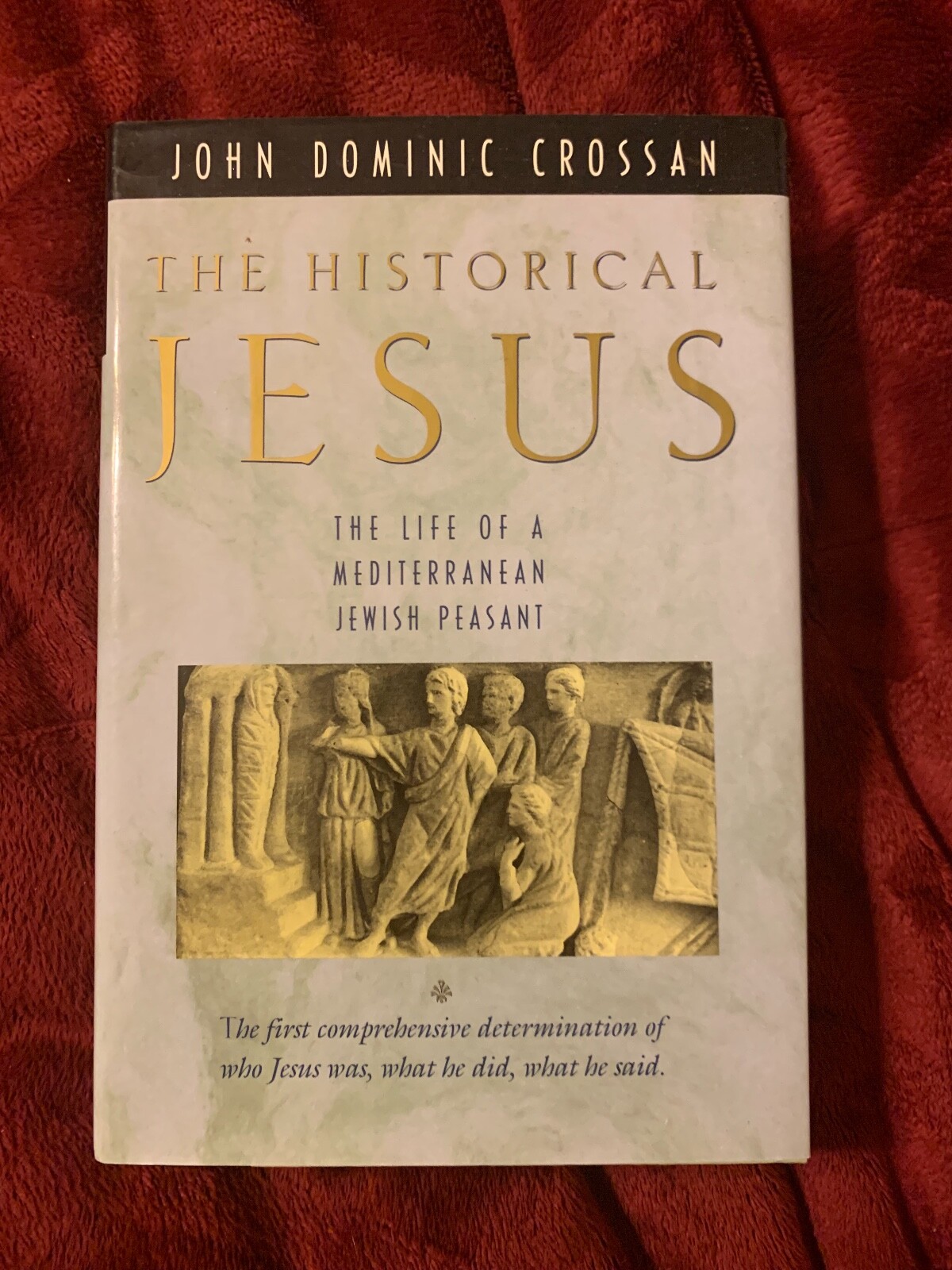 Historical Jesus : The Life of a Mediterranean Jewish Peasant by John ...