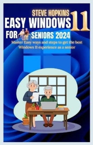 Steve Hopkins Easy windows 11 for seniors 2024 (Taschenbuch) 9798322541127 | eBay.de