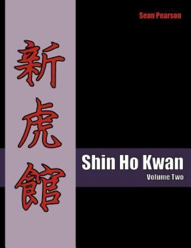 Shin Ho Kwan : Volume Two by Sean Pearson (2011, Trade Paperback) for ...