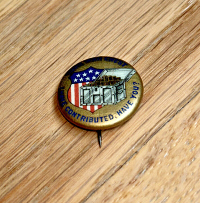 WWI YORK PENNSYLVANIA WAR CHEST Button - "I Have Contributed, Have You ...