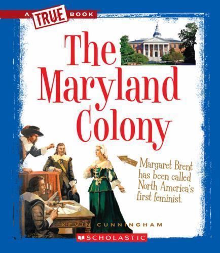 The Maryland Colony (True Books) by Cunningham, Kevin 9780531253908| eBay