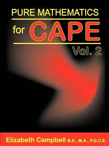 Elizabeth Campbell Pure Mathematics for CAPE Volume 2 (Poche ...