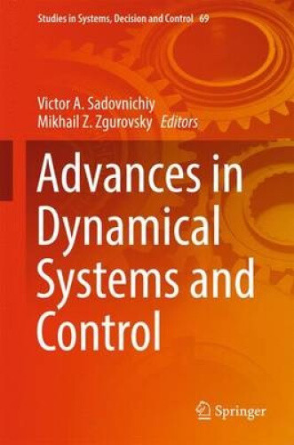 Advances in Dynamical Systems and Control (Studies in Systems, Decision ...