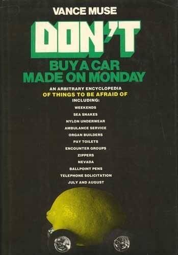 Dont buy a car made on Monday - Hardcover By Muse, Vance - GOOD ...