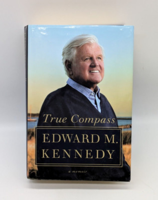 True Compass: A Memoir By Edward M. Kennedy hardback | eBay