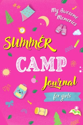 My Awesome Memories - Summer Camp Journal for Girls: A Fun Diary with ...