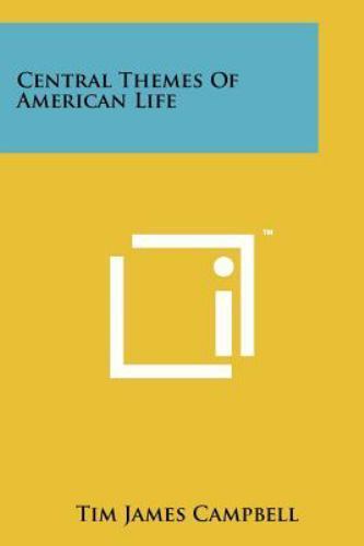 Central Themes of American Life by Tim James Campbell (2012, Trade ...