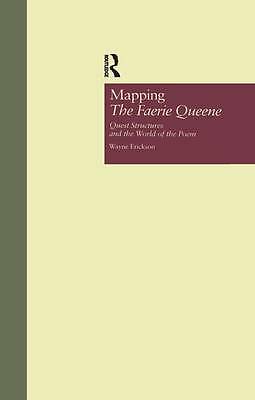 Mapping The Faerie Queene: Quest Structures and the World of the Poem ...