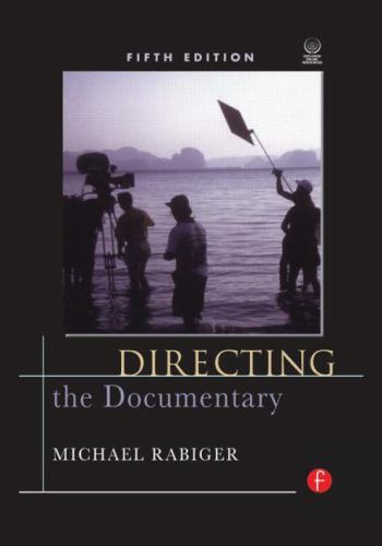 Directing the Documentary by Michael Rabiger (2009, Trade Paperback ...