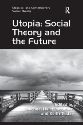 Utopia: Social Theory and the Future (Classical and Contemporary Social ...