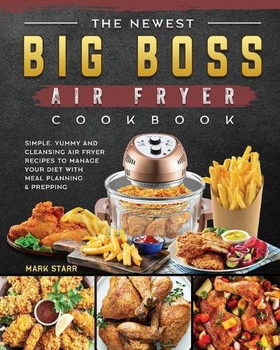 Mark Starr The Newest Big Boss Air Fryer Cookbook (Tascabile ...