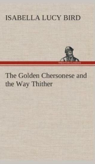 The Golden Chersonese And The Way Thither 9783849523596| eBay