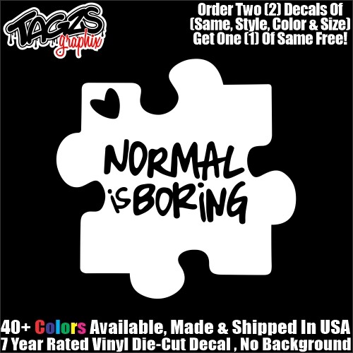 Normal Is Boring Autism Awareness DieCut Vinyl Window Decal Sticker Car ...