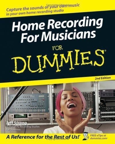 Home Recording for Musicians for Dummies by Jeff Strong (2005, Perfect ...