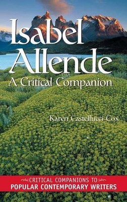 Isabel Allende: A Critical Companion by Karen C. Cox (English ...