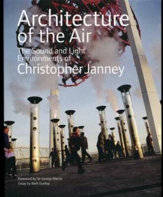 Architecture of the Air: The Sound and Light Environments of ...
