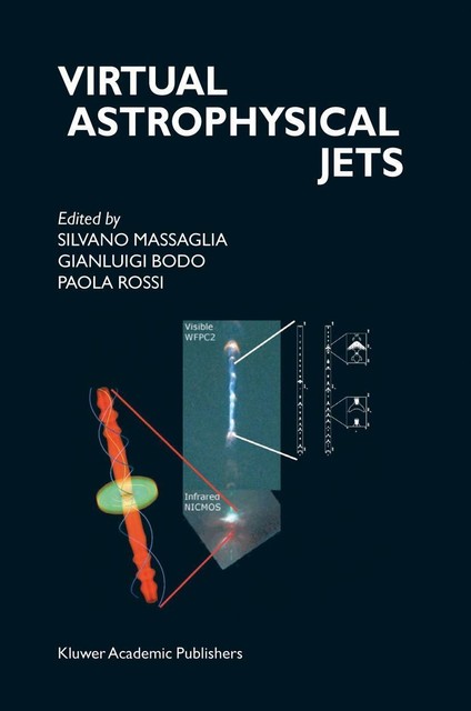 Virtual Astrophysical Jets von Silvano Massaglia Gianluigi Bodo Paola ...