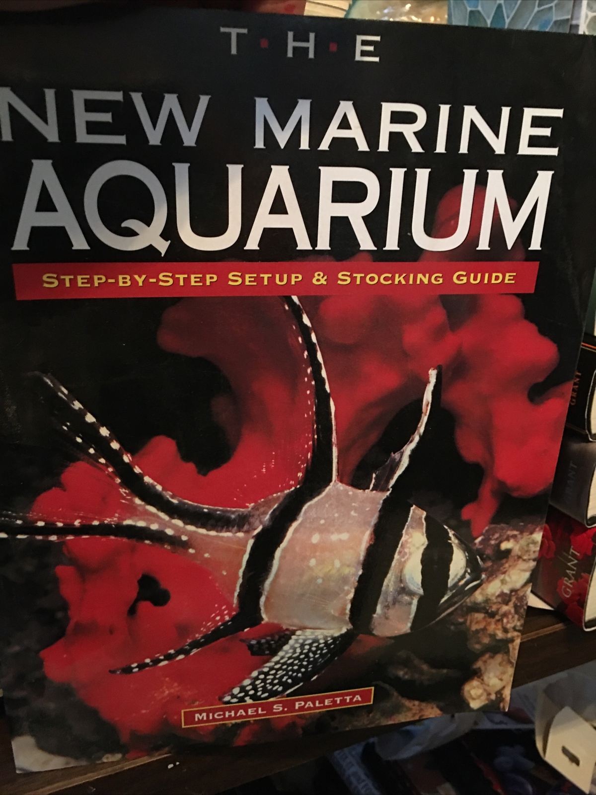 The New Marine Aquarium: Step-By-Step Setup & Stocking Guide By Michael ...