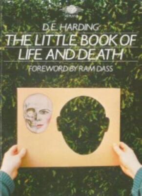 The Little Book of Life and Death (Arkana),Douglas E. Harding ...