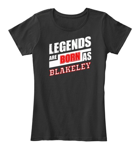 Legends Blakeley Family Name Women's Premium Tee T-Shirt | eBay