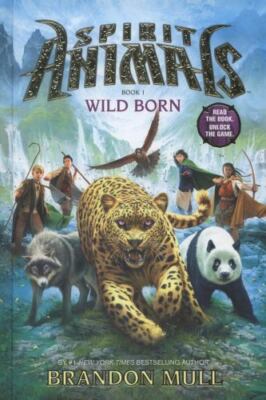 Wild Born (Spirit Animals, Book 1): Volume 1 by Mull, Brandon ...