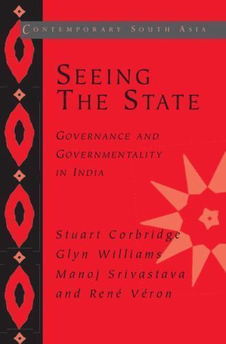 Contemporary South Asia Ser.: Seeing the State : Governance and ...