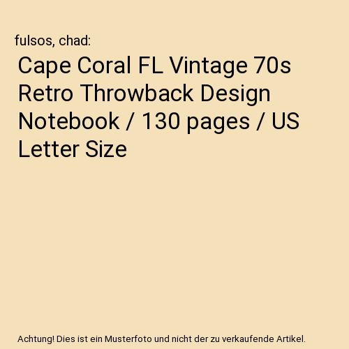 Cape Coral FL Vintage 70s Retro Throwback Design Notebook / 130 pages ...