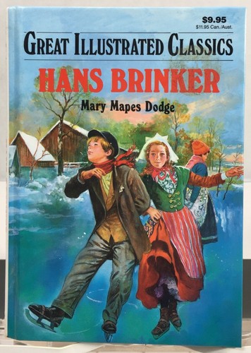 Hans Brinker By Mary Mapes Dodge Great Illustrated Classics 1994 ...