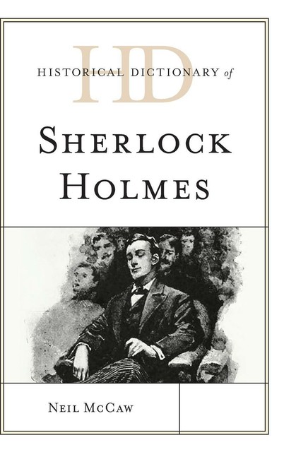 Historical Dictionary of Sherlock Holmes von Neil Mccaw (2019 ...