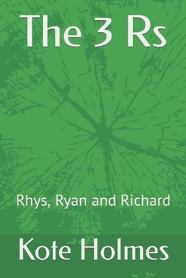 The 3 Rs: Rhys, Ryan and Richard by Kote Holmes Paperback Book | eBay