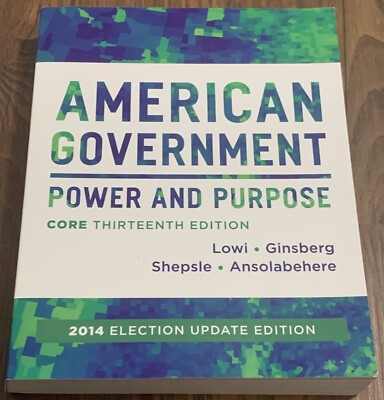 American Government - Power and Purpose by Ginsberg - Lowi (2014 ...